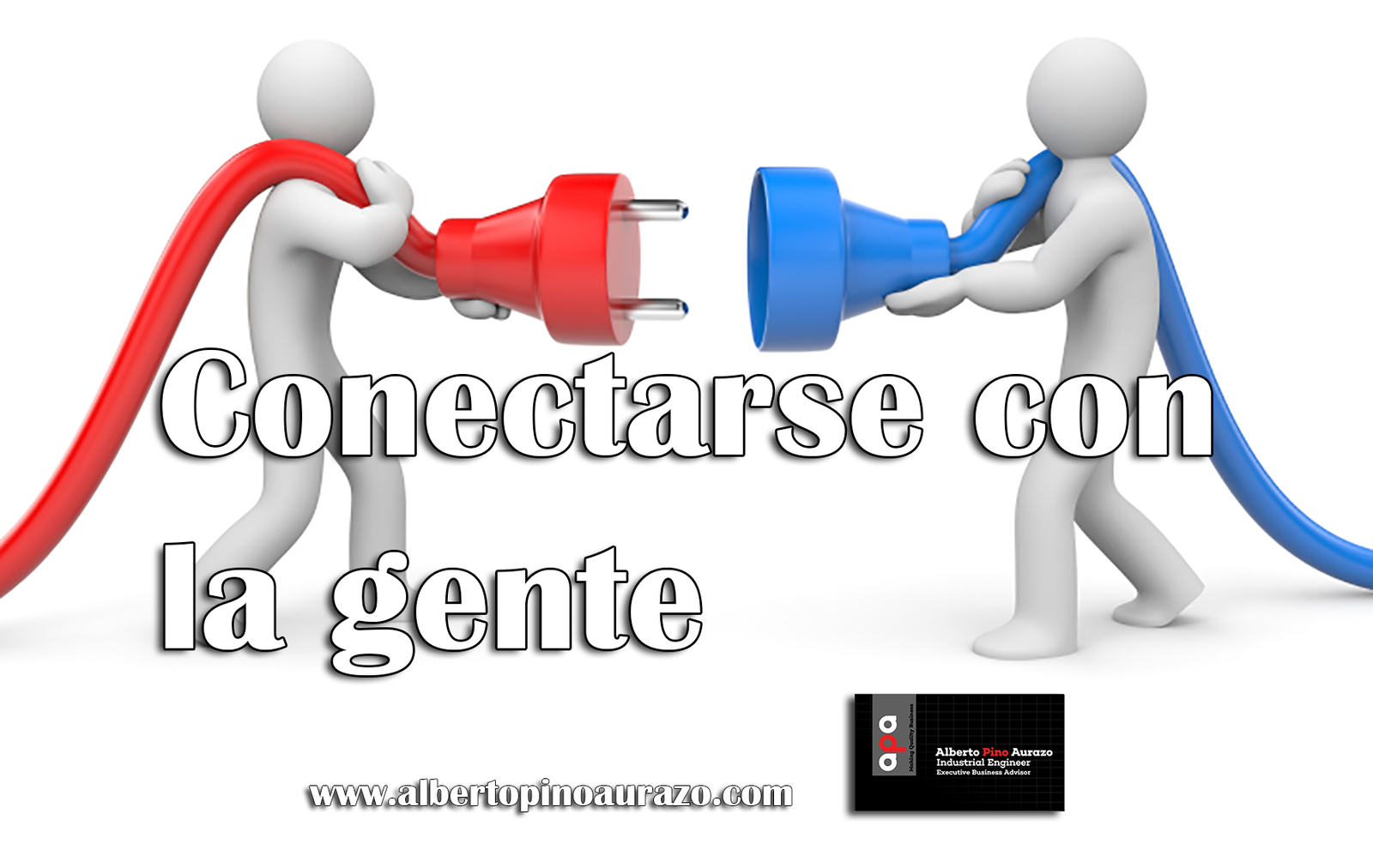 CONECTARSE CON LA GENTE - Ing. Alberto Pino Aurazo